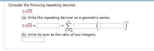 Solved Consider the following repeating decimal. 0.819 | Chegg.com