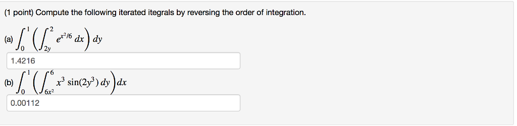 Solved Compute the following iterated itegrals by reversing | Chegg.com