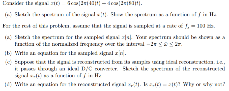 Solved Consider the signal x(t) = 6 cos(2π(40)t) + 4 | Chegg.com