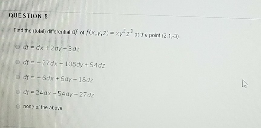 Solved QUE STION8 Find the (total) differential df of | Chegg.com