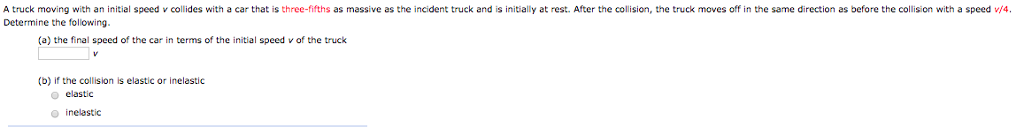 Solved A Truck Moving With An Initial Speed V Collides With Chegg