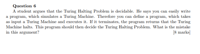 Solved Question 6 A student argues that the Turing Halting | Chegg.com