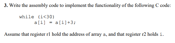 Solved 3. Write the assembly code to implement the | Chegg.com