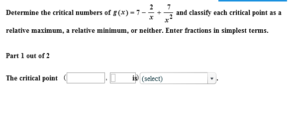 Solved Determine the critical numbers of g(x)-7 and classify | Chegg.com