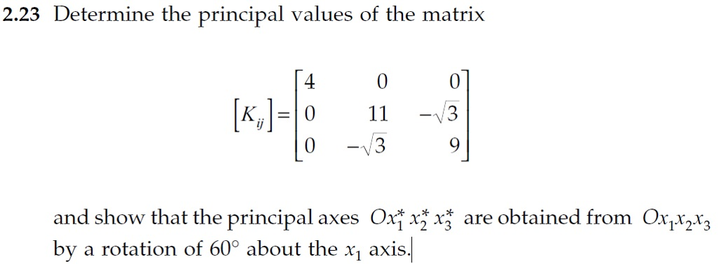 Solved 2.23 Determine the principal values of the matrix | Chegg.com