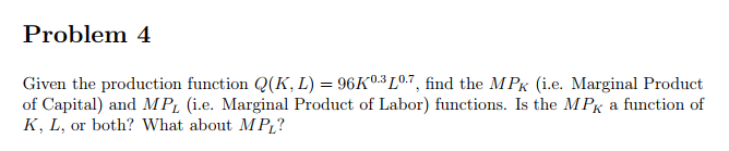 Solved Problem 4 Given the production function Q(KL)-96K0 | Chegg.com