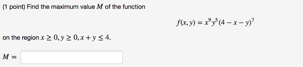Solved Find the maximum value M of the function f(x,y)= | Chegg.com