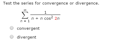 Solved Test the series for convergence or divergence. 1 / | Chegg.com