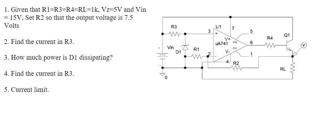 Solved 1. Given that R1=R3-R4=RL=1 k. VZF5V and Vin = 15V. | Chegg.com