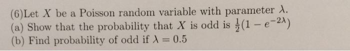 Solved Let X be a Poisson random variable with parameter | Chegg.com