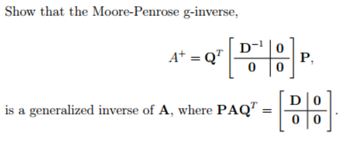 Solved I know that the generalized inverse is: | Chegg.com