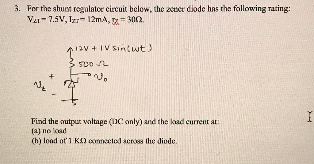 Solved 3. For the shunt regulator circuit below, the zener | Chegg.com