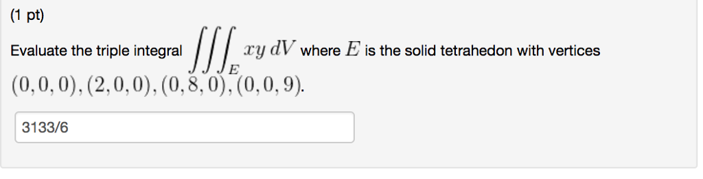 Solved Evaluate the triple integral tripleintegral_E xydV | Chegg.com