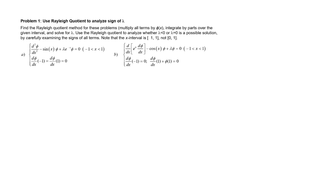 Solved Use Rayleigh Quotient to analyze sign of lambda Find | Chegg.com