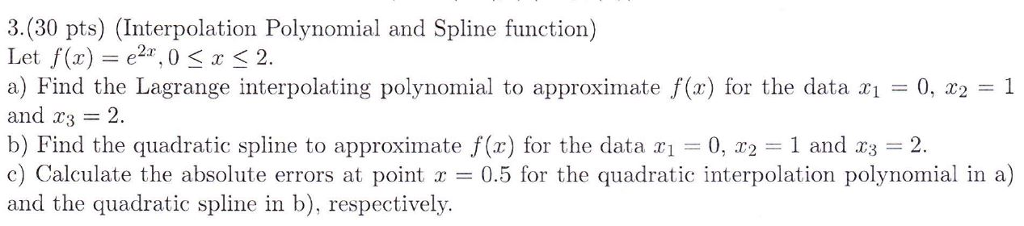 Solved 3.(30 pts) (Interpolation Polynomial and Spline | Chegg.com