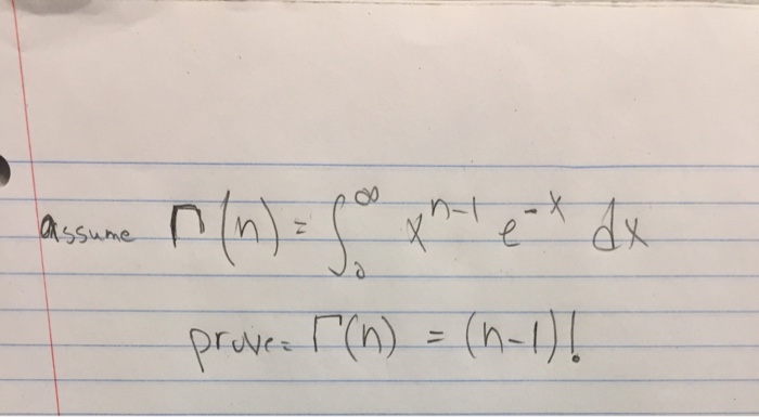 Solved Assume Gamma(n) = integral_0^infinity x^n - 1 e^-x dx | Chegg.com