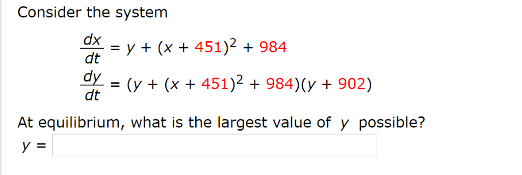 Solved Consider the system dx dt = y + (x + 451)2 + 984 dy | Chegg.com