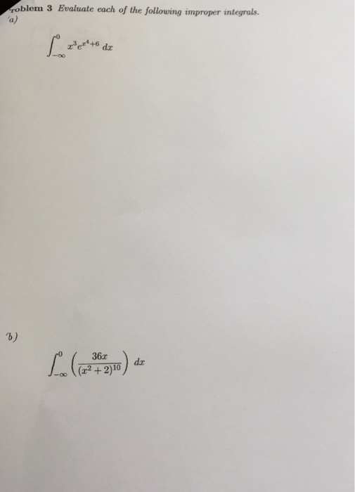 Solved Evaluate Each Of The Following Improper Integrals
