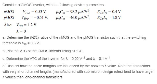 Solved Consider a CMOS inverter, with the following device | Chegg.com