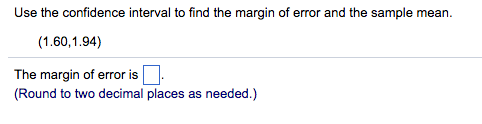 Solved Use the confidence interval to find the margin of | Chegg.com