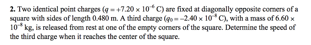 Solved Two identical point charges (q = +7.20 times 10^-6 C) | Chegg.com