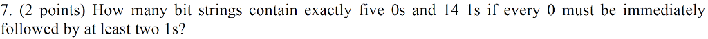 Solved 7. (2 points) How many bit strings contain exactly | Chegg.com