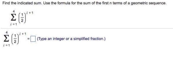 Solved Find the indicated sum. Use the formula for the sum | Chegg.com