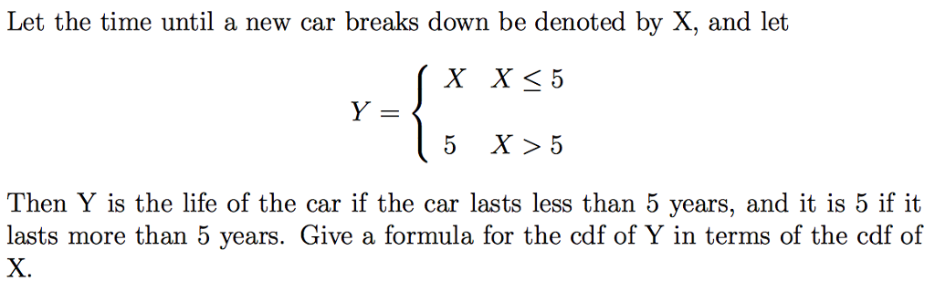 Solved Let the time until a new car breaks down be denoted | Chegg.com