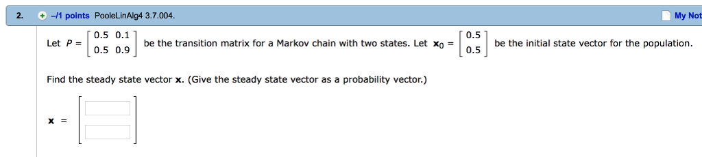 Solved 2. /1 points PooleLinAlg4 3.7.004. My Not 0.5 0.5 0.5 | Chegg.com