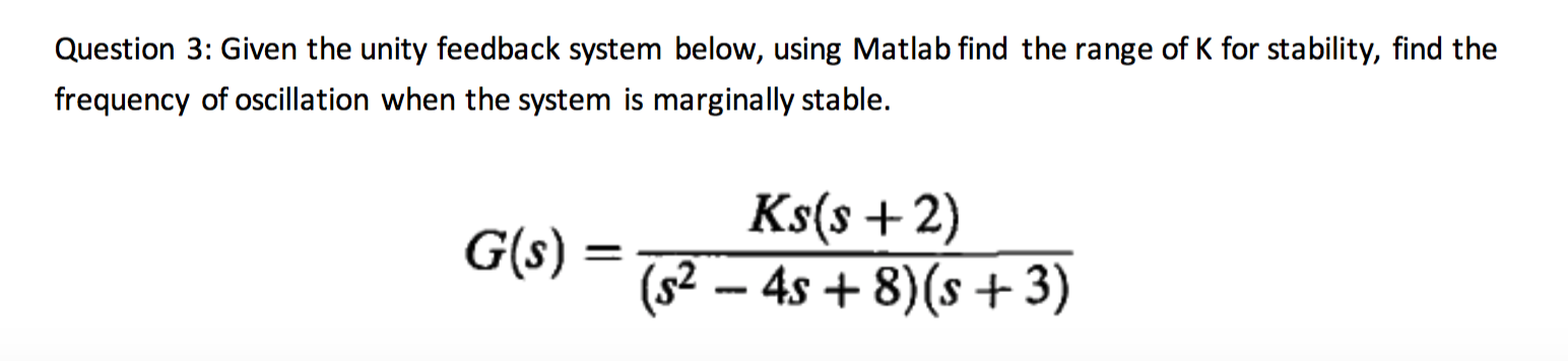 Solved Given the unity feedback system below, using Matlab | Chegg.com