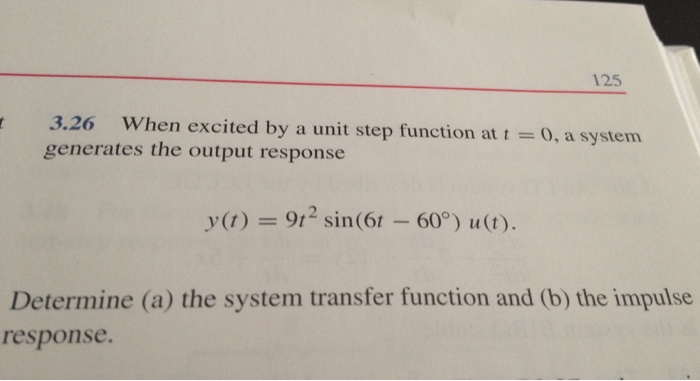 Solved 125 3.26 When excited by a unit step at t 0, a system | Chegg.com