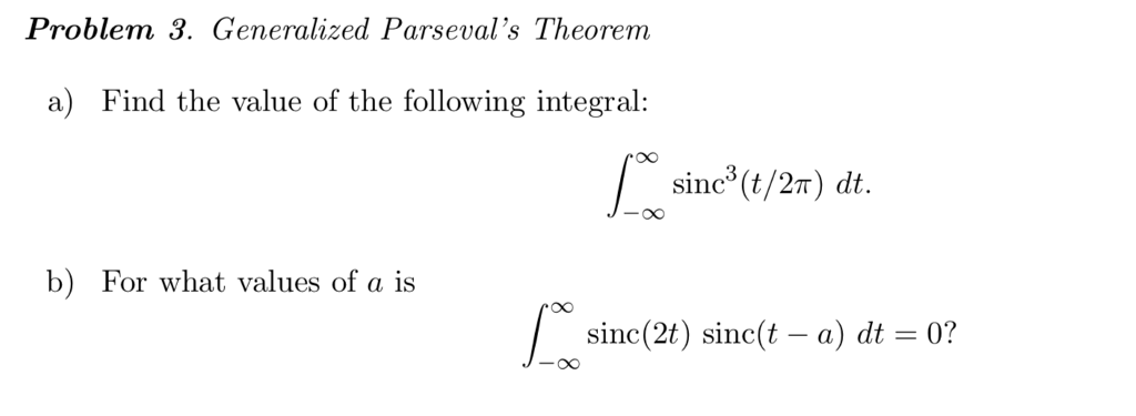 Solved Problem 3. Generalized Parseval's Theorem a) Find the | Chegg.com