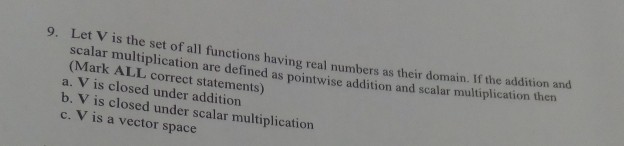 Solved 9. Let V is th e set of all functions having real | Chegg.com