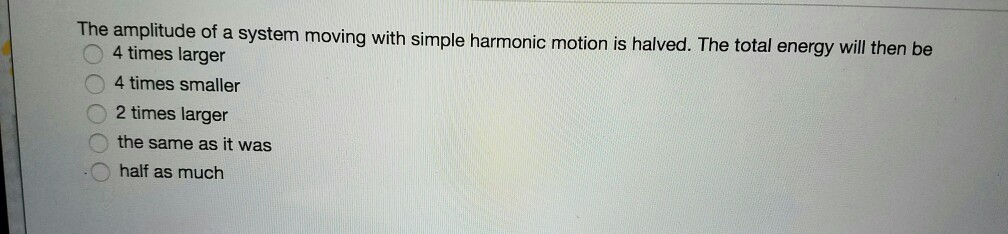 Solved The amplitude of a system moving with simple harmonic | Chegg.com