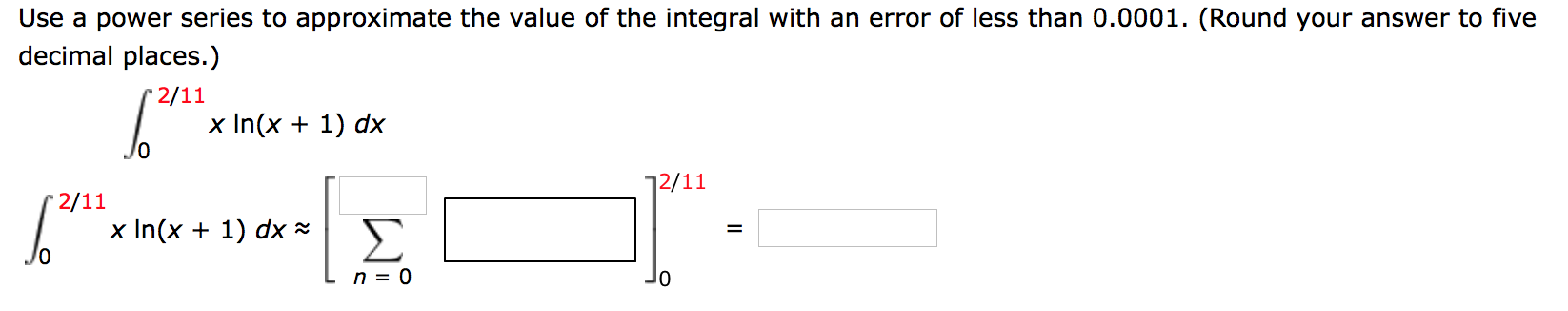 Solved Use a power series to approximate the value of the | Chegg.com