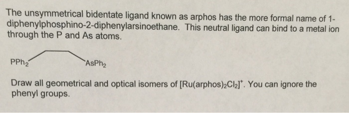 The unsymmetrical bidentate ligand known as arphos | Chegg.com