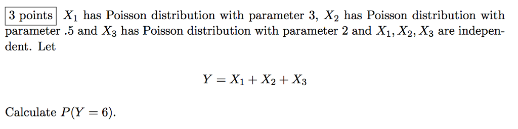 Solved X_1 has Poisson distribution with parameter 3, X_2 | Chegg.com