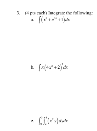 Solved 3. (4 pts each) integrate the following: | Chegg.com