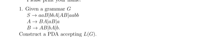 Solved Given a grammar G S rightarrow aaB|bbA|AB|aabb A | Chegg.com