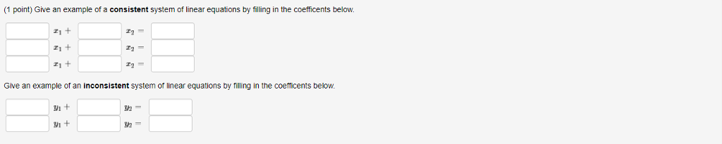 Solved Give an example of a consistent system of linear | Chegg.com