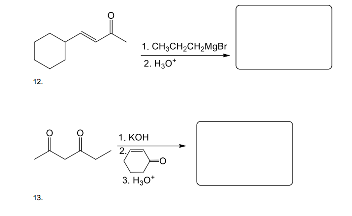 Solved 1. CH3CH2CH2MgBr 2. H30* 12. 1. KOH 2. 3. H30 13. | Chegg.com