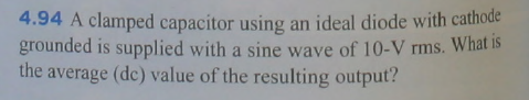 Solved A clamped capacitor using an ideal diode with cathode | Chegg.com