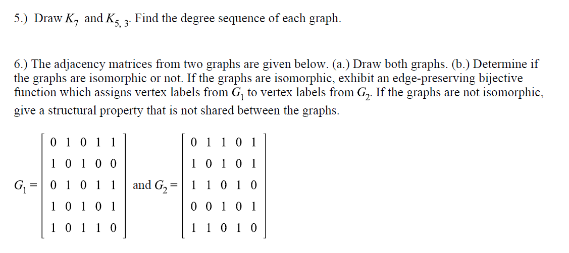 Solved 5.) Draw K7 and K5, 3. Find the degree sequence of | Chegg.com Solved 5.) Draw K7 and K5, 3. Find the degree sequence of | Chegg.com