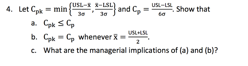 Solved Let C_pk = min {USL - bar x/3 sigma, bar x - LSL/3 | Chegg.com
