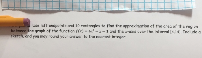 Solved Use left endpoints and 10 rectangles to find the | Chegg.com