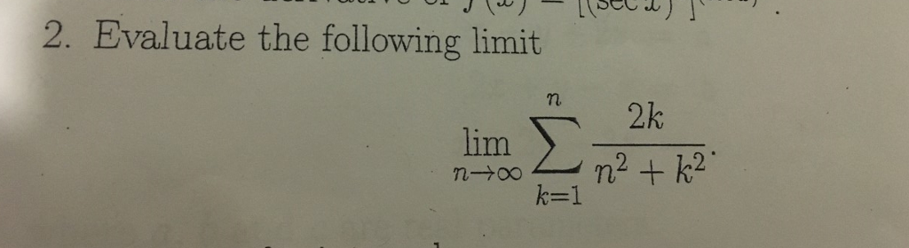Solved Sec 2. Evaluate the following limit k=1 | Chegg.com