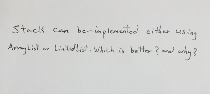 Solved Stack can be implemented either using Array List or | Chegg.com Solved Stack can be implemented either using Array List or | Chegg.com