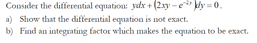 Solved Consider the differential equation: ydx + (2xy - | Chegg.com