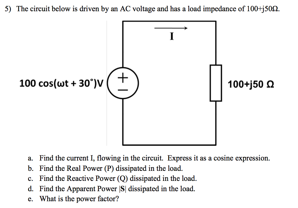 Solved 5) The circuit below is driven by an AC voltage and | Chegg.com