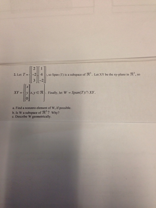 Solved Let T = matrix, so Span (T) is a subspace of R^3. Let | Chegg.com